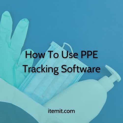 How To Use PPE Tracking Software - itemit