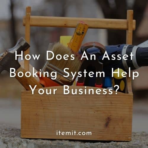 How Does An Asset Booking System Help Your Business? - itemit